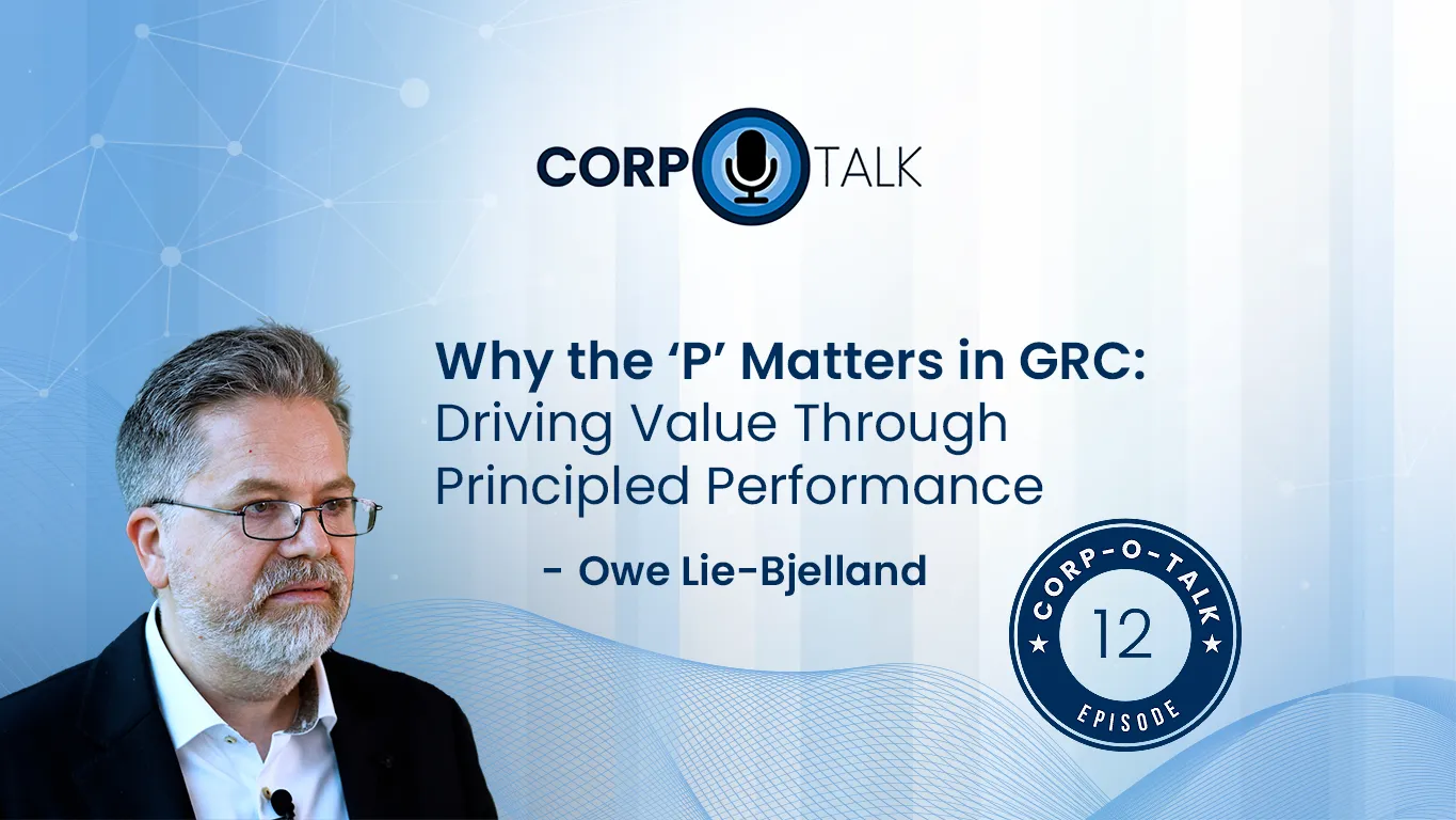 Why the 'P' Matters in GRC: Driving Value Through Principled Performance | Corp-O-Talk | Thought ...